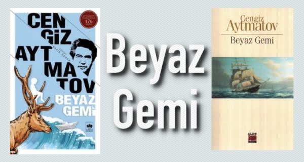 Cengiz Aytmatov - Beyaz Gemi Kitabı İncelemesi - Binbir Kitap